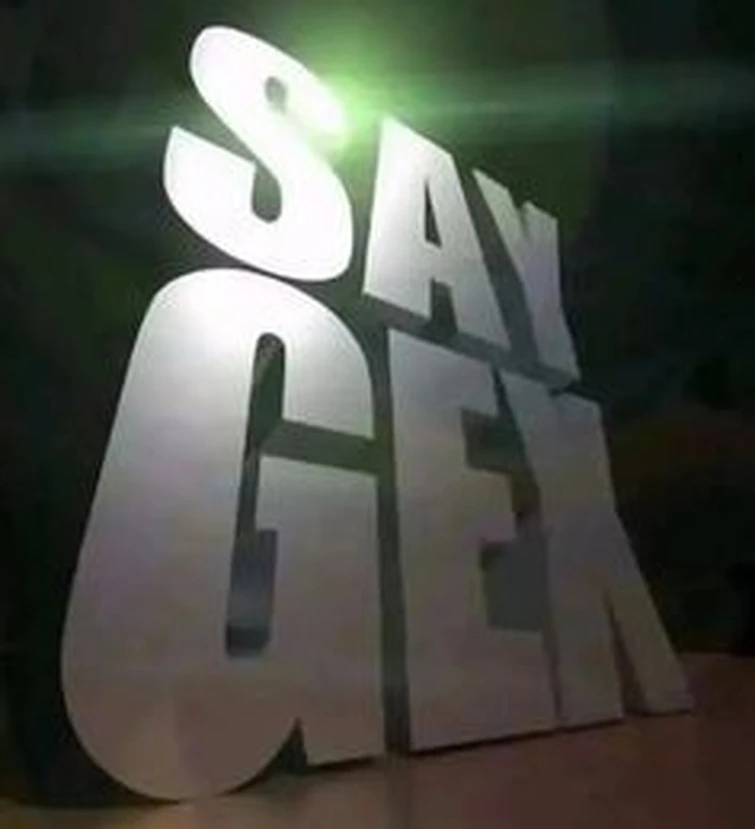 say gex | Fandom