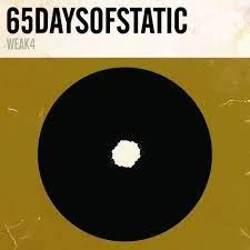 Weak4 | 65daysofstatic Wiki | Fandom