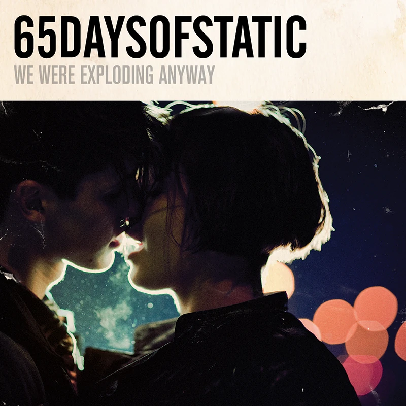 We Were Exploding Anyway | 65daysofstatic Wiki | Fandom