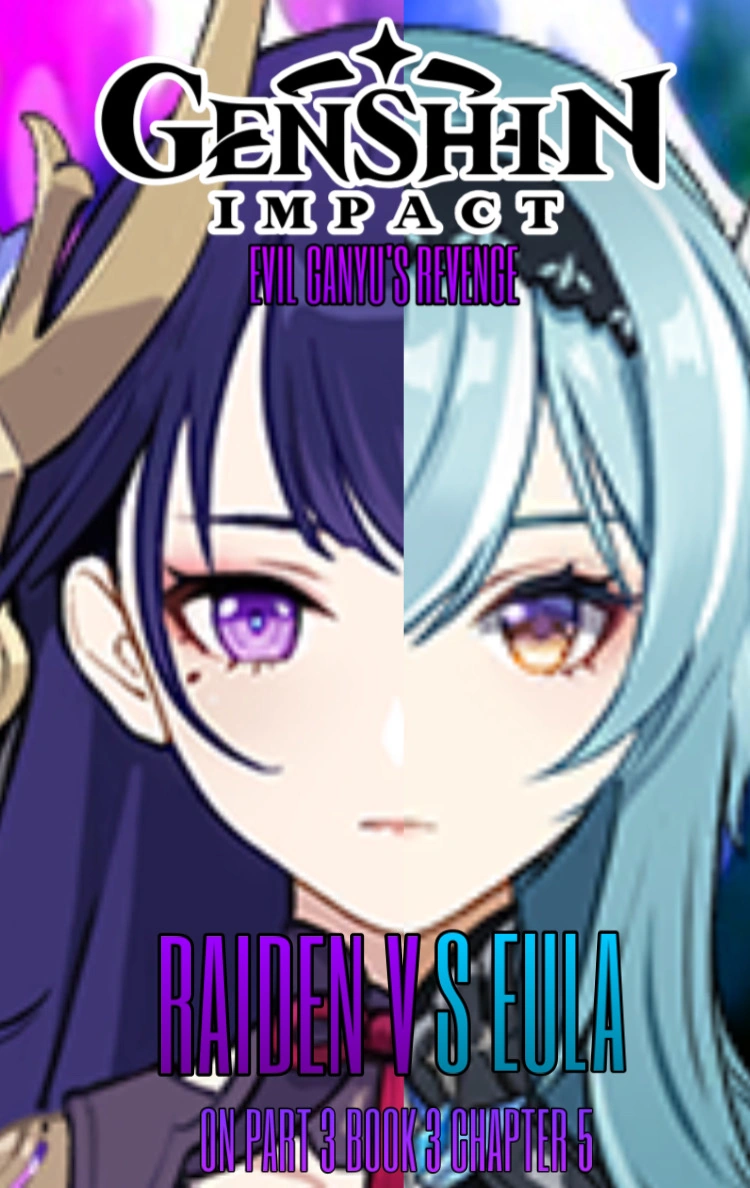Genshin Impact: Evil Ganyu’s Revenge Raiden vs Eula Poster | Fandom