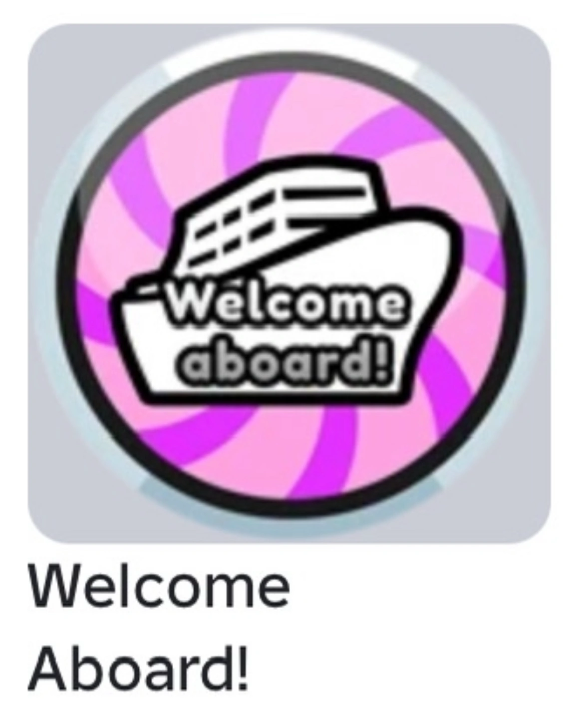 I got the welcome aboard badge on Roblox! | Fandom