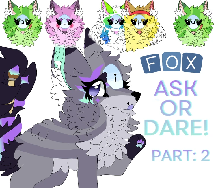Ask or dare the alphafoxes pt. 2 progress :> | Fandom