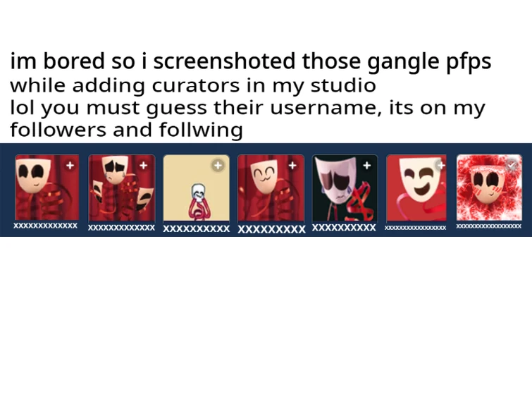I'm bored, so i screenshotted those gangle pfps of scratchers on ...