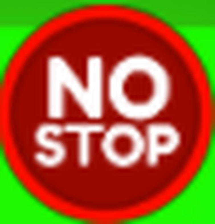 no stop | Fandom