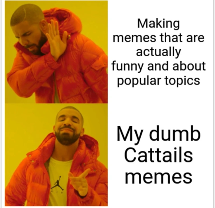 A bunch of random Cattails memes | Fandom