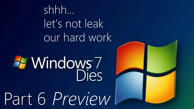 Preview Of Windows 7 Dies Part 6 | Fandom
