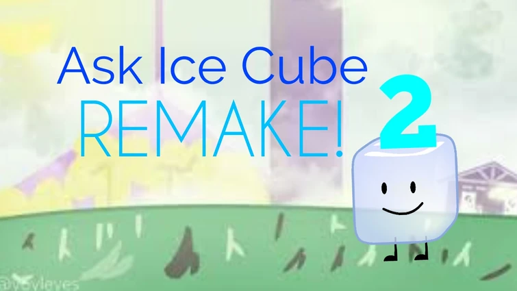 Ask Ice Cube Remake 2! | Fandom