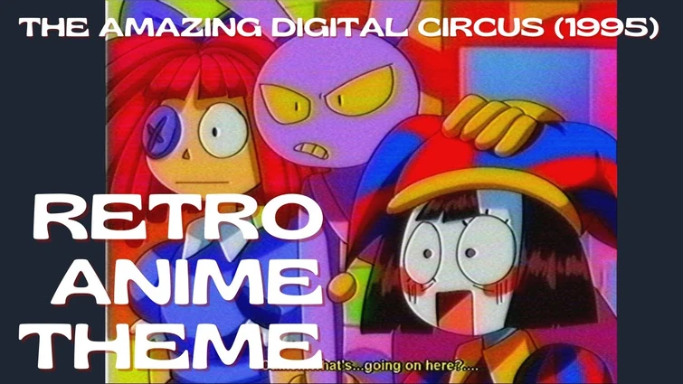 The Amazing Digital Circus as an anime | Fandom