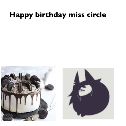 Happy birthday miss circle :3 | Fandom