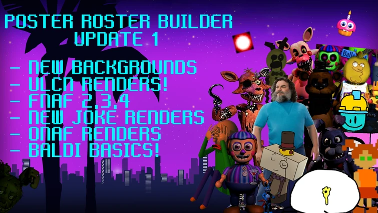 Fnaf Poster Roster Builder Update 1! | Fandom