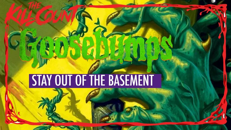 Fanmade Kill Counts #7: Goosebumps: Stay Out of the Basement (1992 book) | Fandom