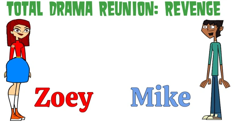 Total Drama Reunion: Revenge Series | Zoey & Mike | Fandom