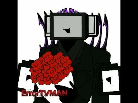 Error TVman is amazing | Fandom