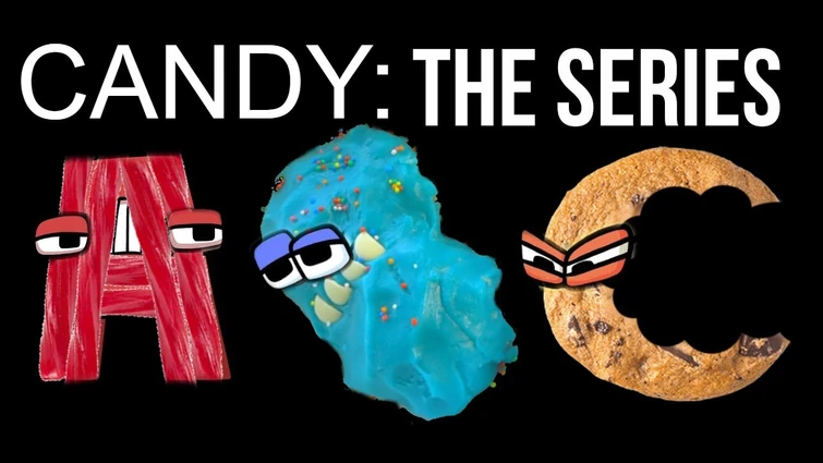 Alphabet lore but its candy | Fandom
