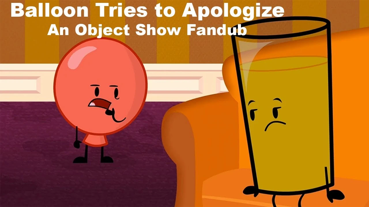 Inanimate Insanity Fandubs| Balloon Tries to Apologize | Fandom