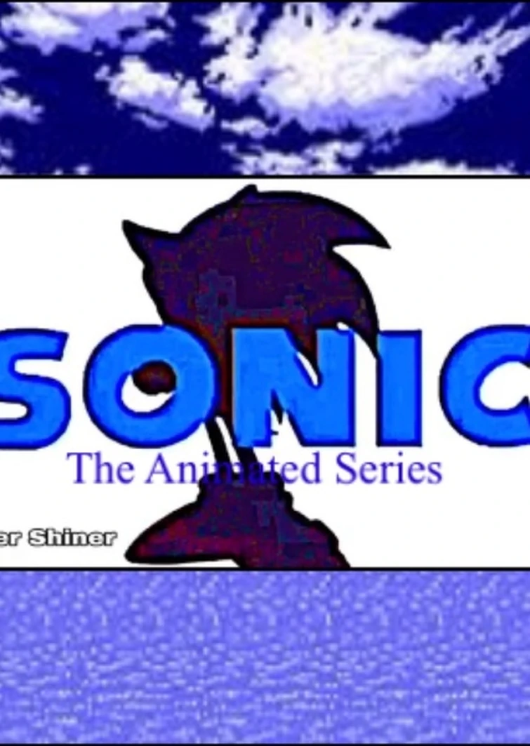 Here is the new Sonic TV Show that i have Created It's Called Sonic ...