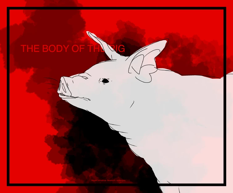 THE BODY OF THE PIG | Fandom