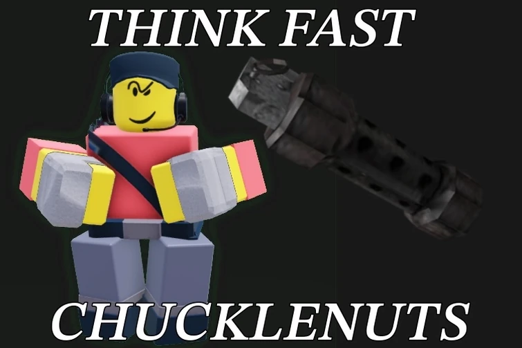 THINK FAST CHUCKLENUTS! | Fandom
