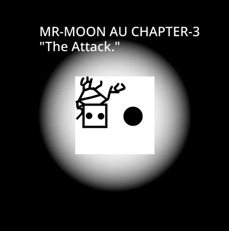 MR Moon AU - Chapter 3 - "The Attack" | Fandom