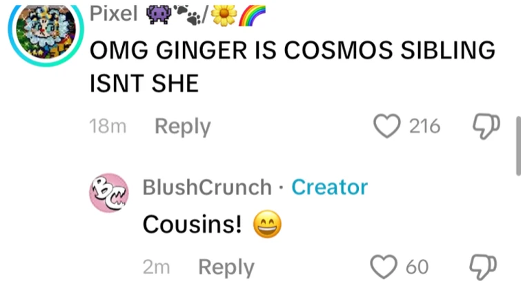 GINGER IS COSMOS COUSIN?? | Fandom