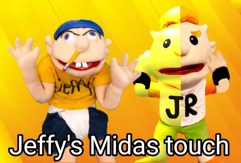 Jeffy's Midas touch | Fandom