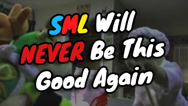 SML Will NEVER Be This Good Again | Fandom