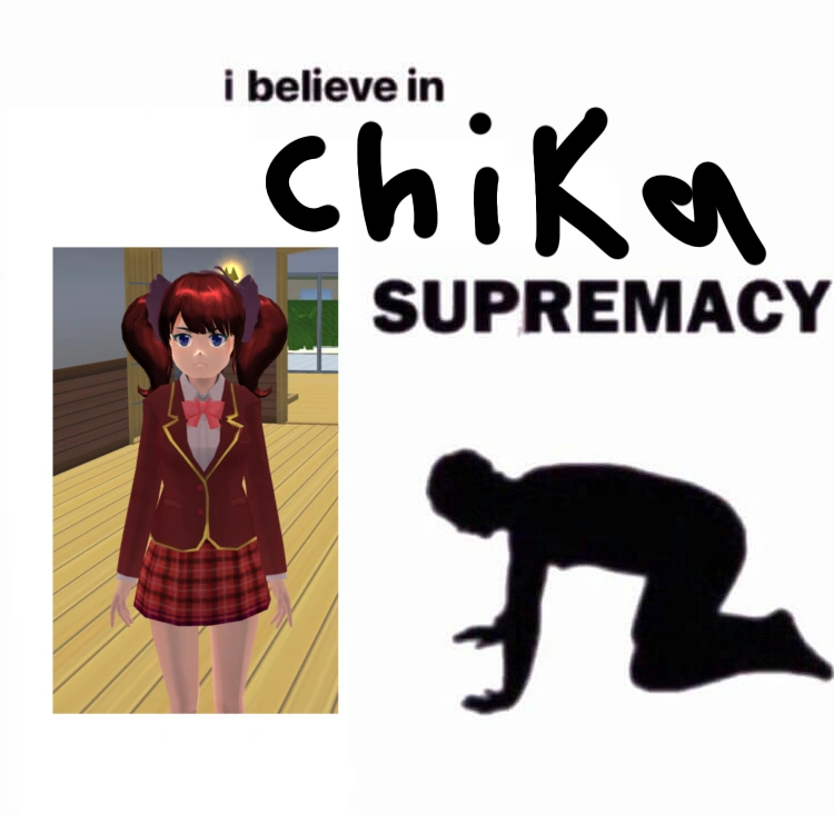 CHIKA SUPREMACY | Fandom