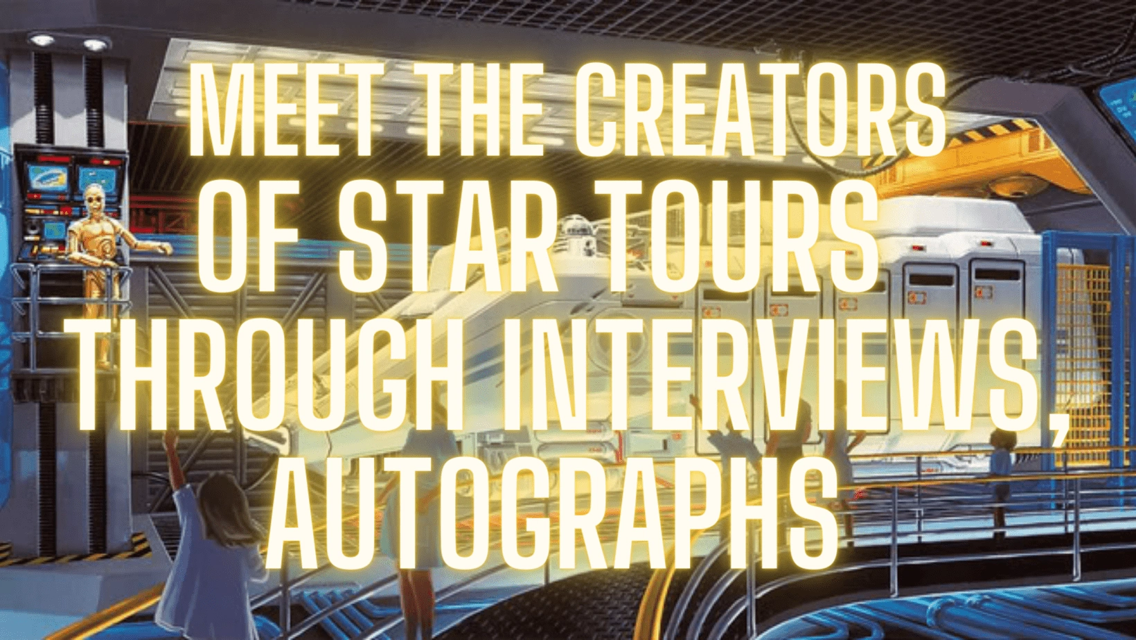 Disney's Star Wars Ride (Star Tours) Creators' Autographs | Fandom