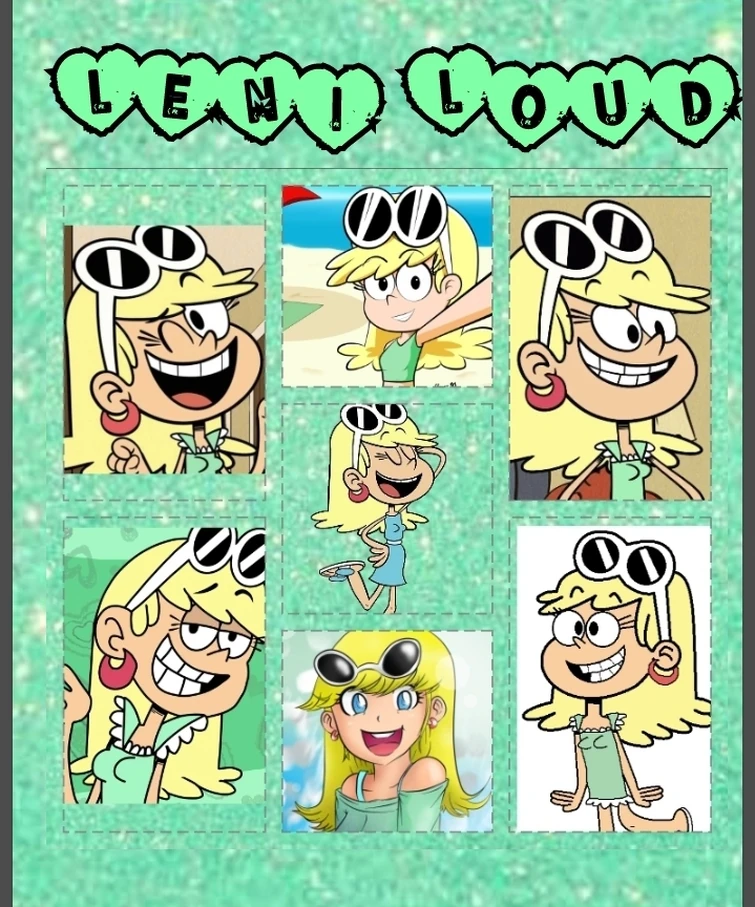 Leni Loud collage | Fandom