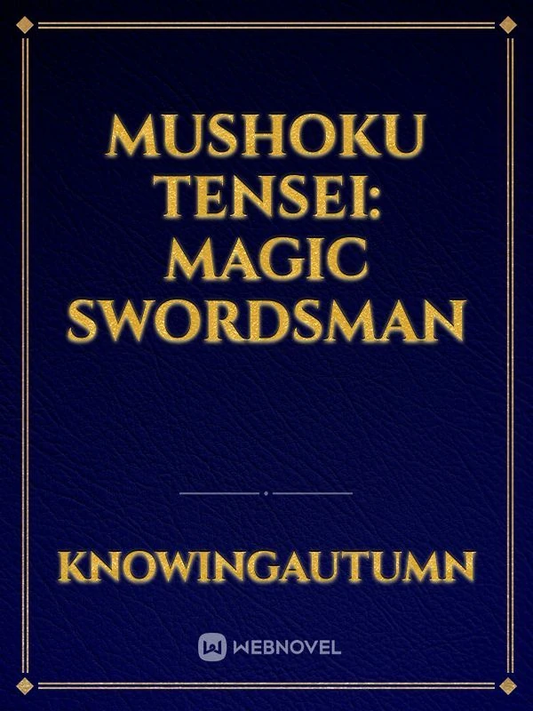 Mushoku Tensei: Magic Swordsman | 6Face World Expanded Wiki | Fandom