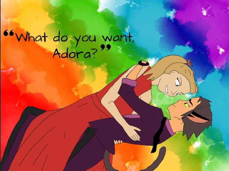 “What do you want, Adora?” | Fandom