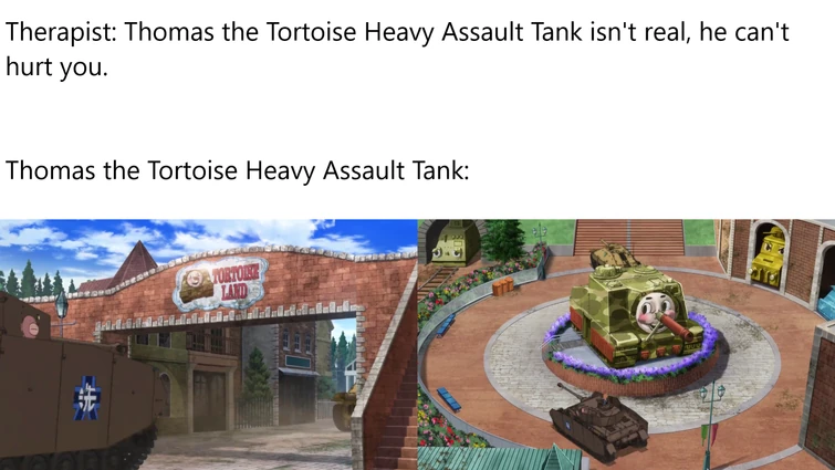 Therapist: Thomas the Tank isn't real, he can't hurt you. | Fandom