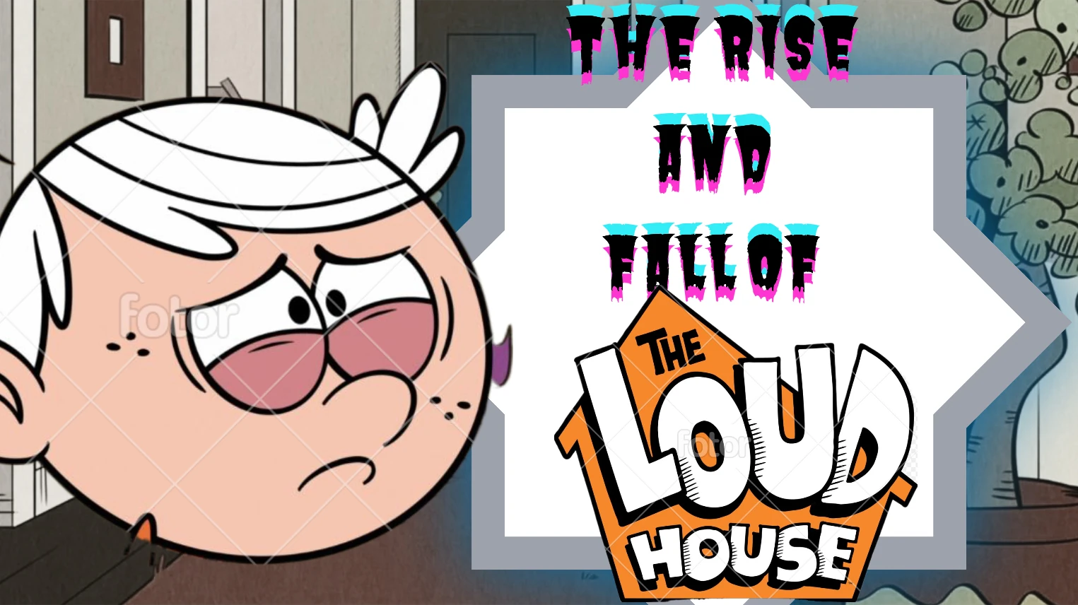 I am working on a, “The Rise and Fall of The Loud House,” video. | Fandom
