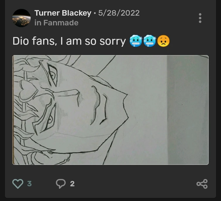 Jojo fans... Especially the Dio fans... Please forgive me for the disaster you are gonna witness ...