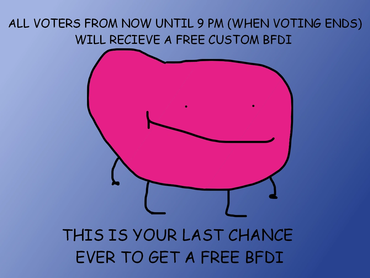 3 AND HALF HOURS LEFT TO GET A FREE BFDI | Fandom