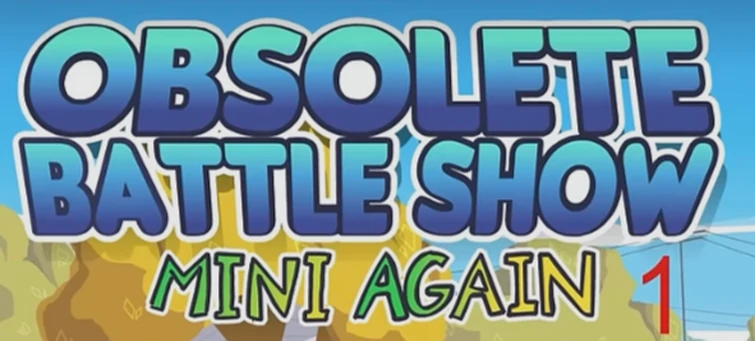 Discuss Everything About Obsolete Battle Show Wiki | Fandom