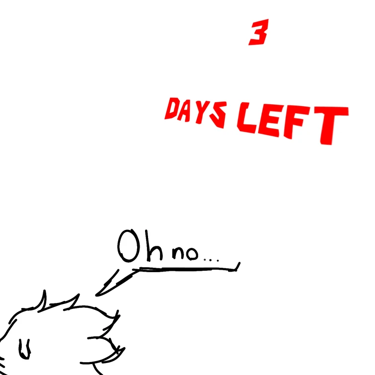 Time is almost up | Fandom