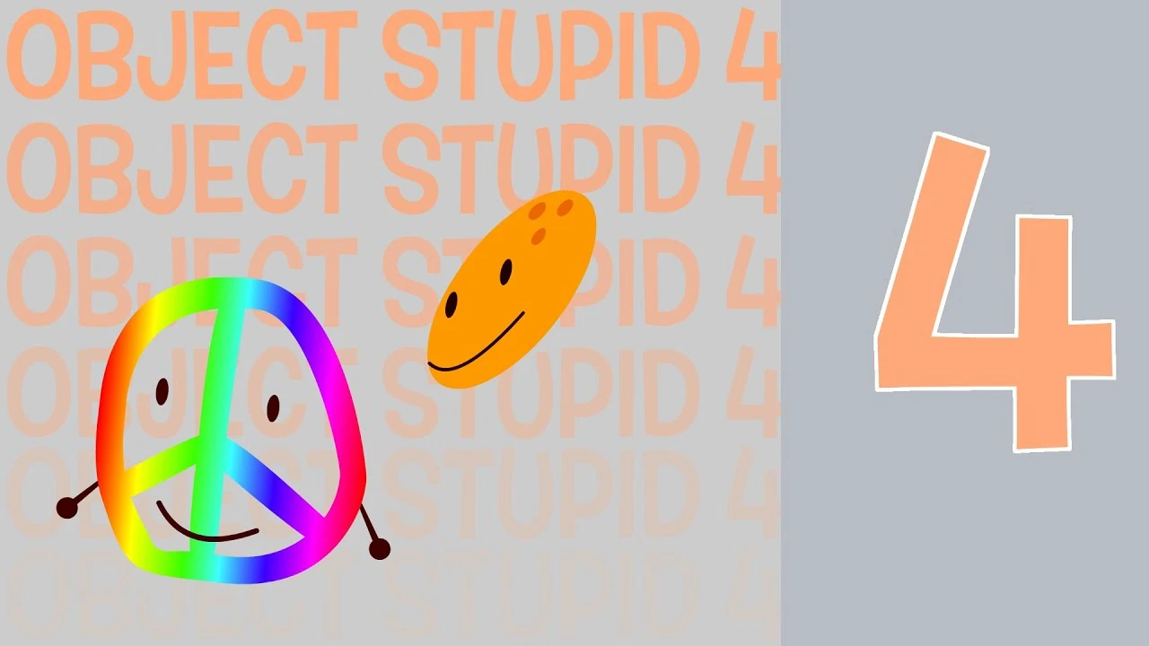 OBJECT STUPID 4 IS OUT!! come watch/vote pls | Fandom