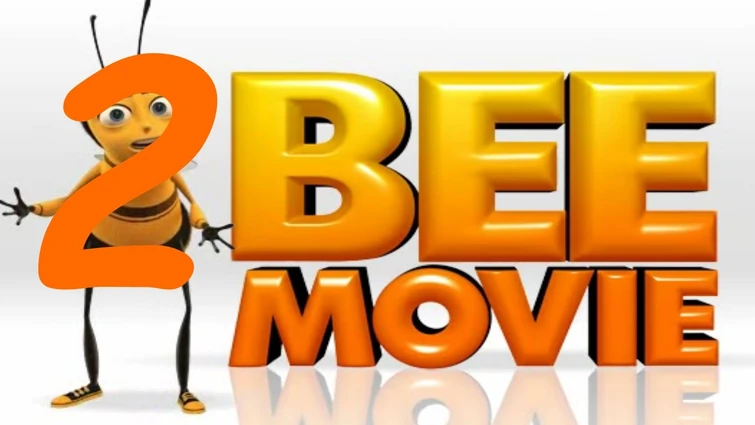 The Bee Movie 2 | Fandom