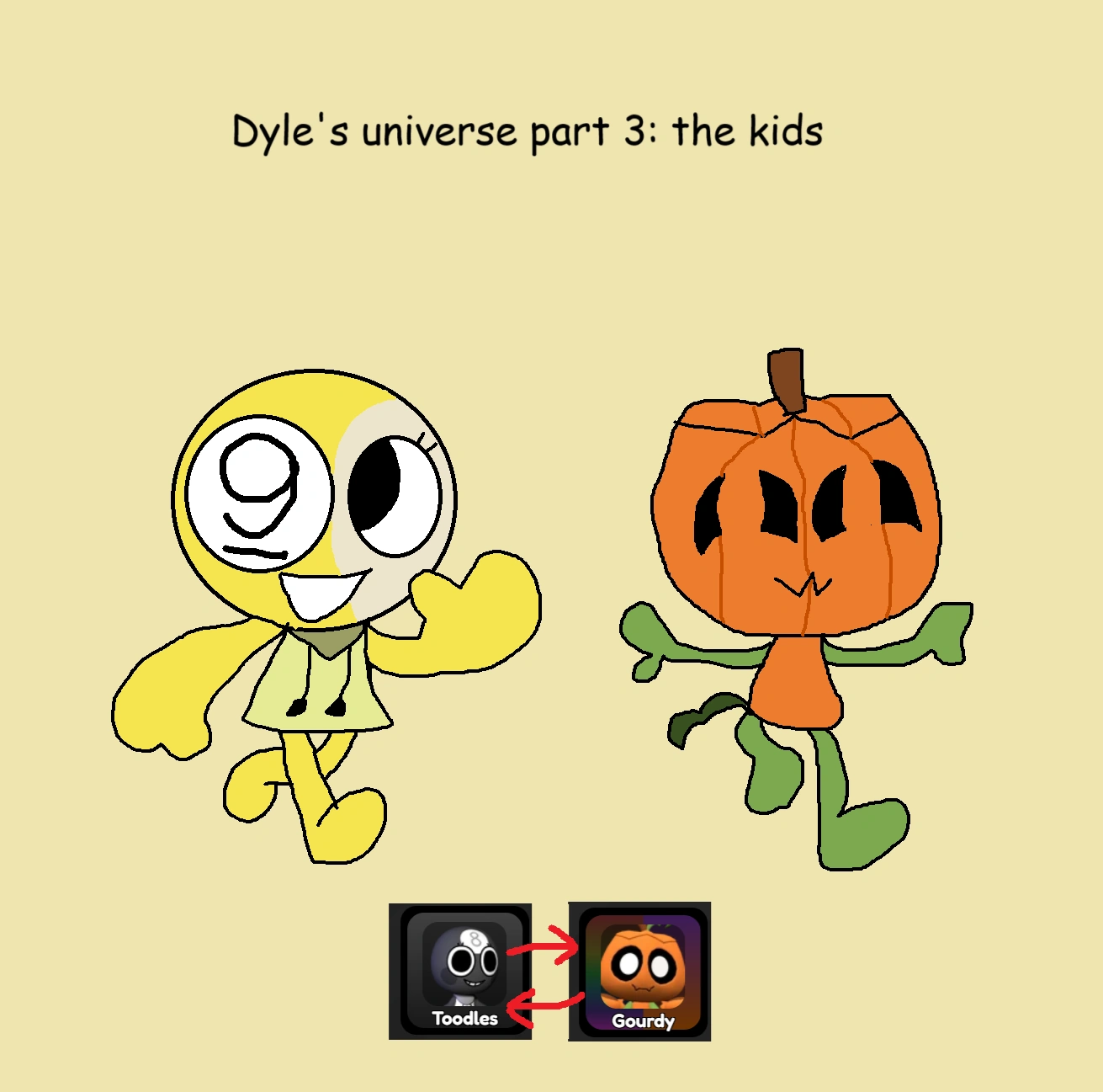 Dyle's Universe Part 3: toodles and Gourdy | Fandom