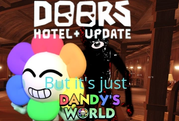 Doors hotel + update but it's just dandy's world | Fandom