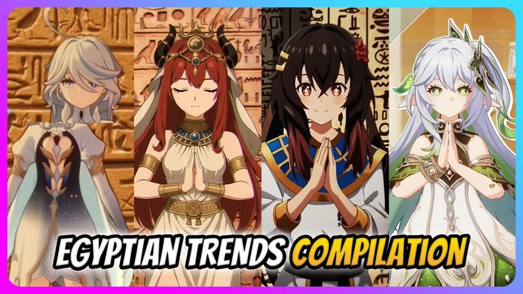 Egyptian Trends Compilation but Genshin Impact 原神 | Fandom