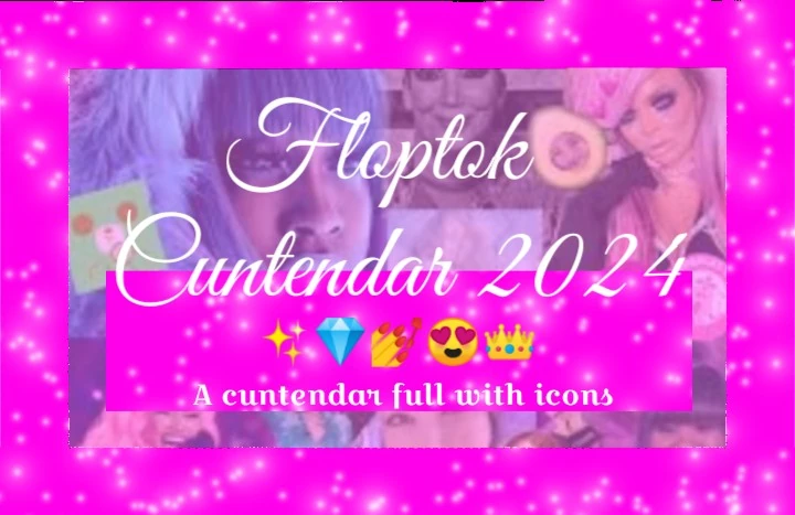 Floptok cuntendar 2024 😍 | Fandom