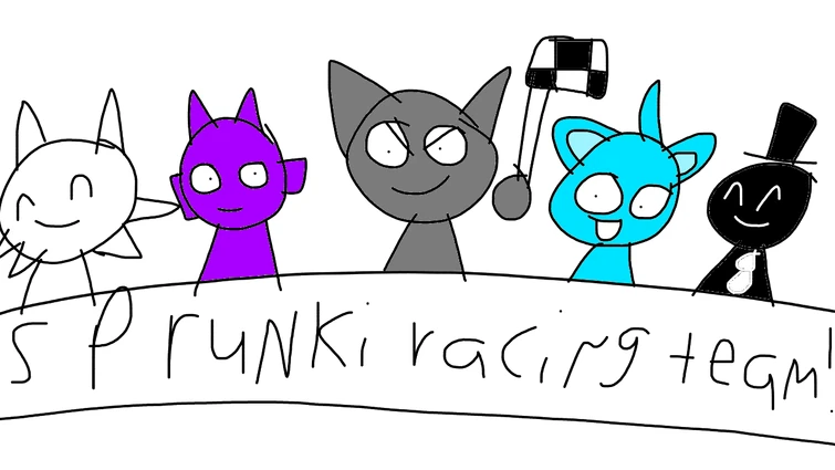 Sprunki Racing Team!!! | Fandom