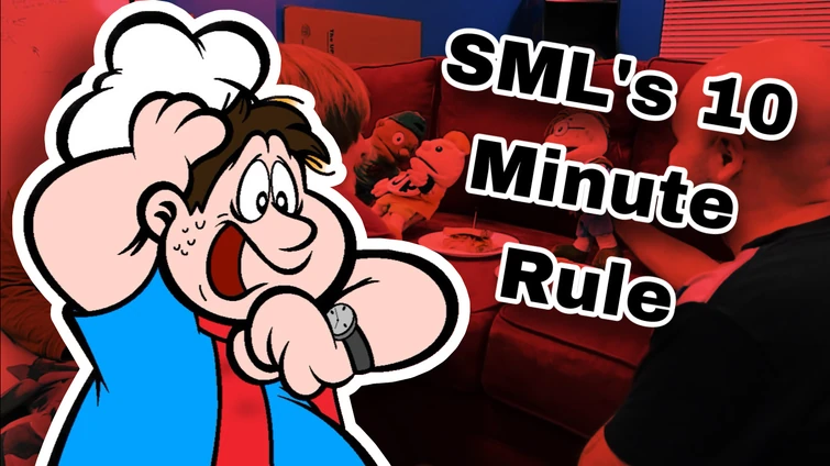 SML’s 10 Minute Rule | Fandom
