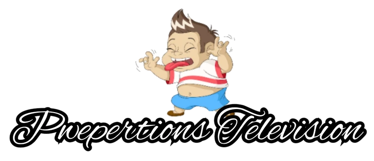 Pwepertions Television | TV | Fandom