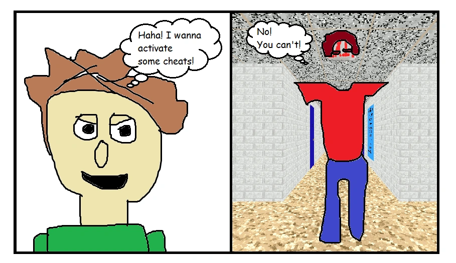 If you try to activate some cheats during boss battle in Baldi's Basics ...