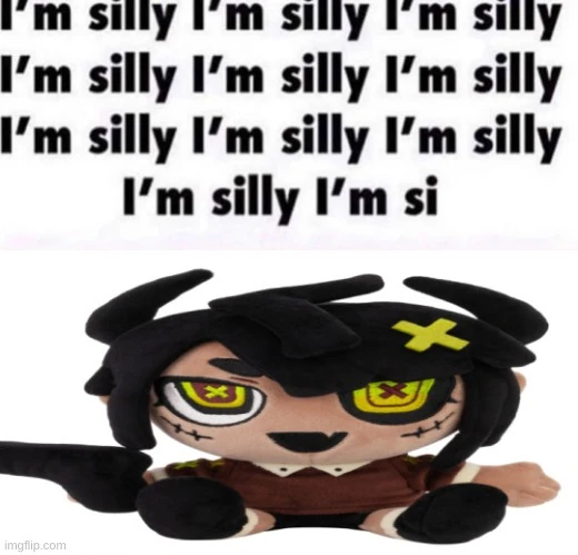 I'm silly I'm silly I'm silly I'm silly | Fandom