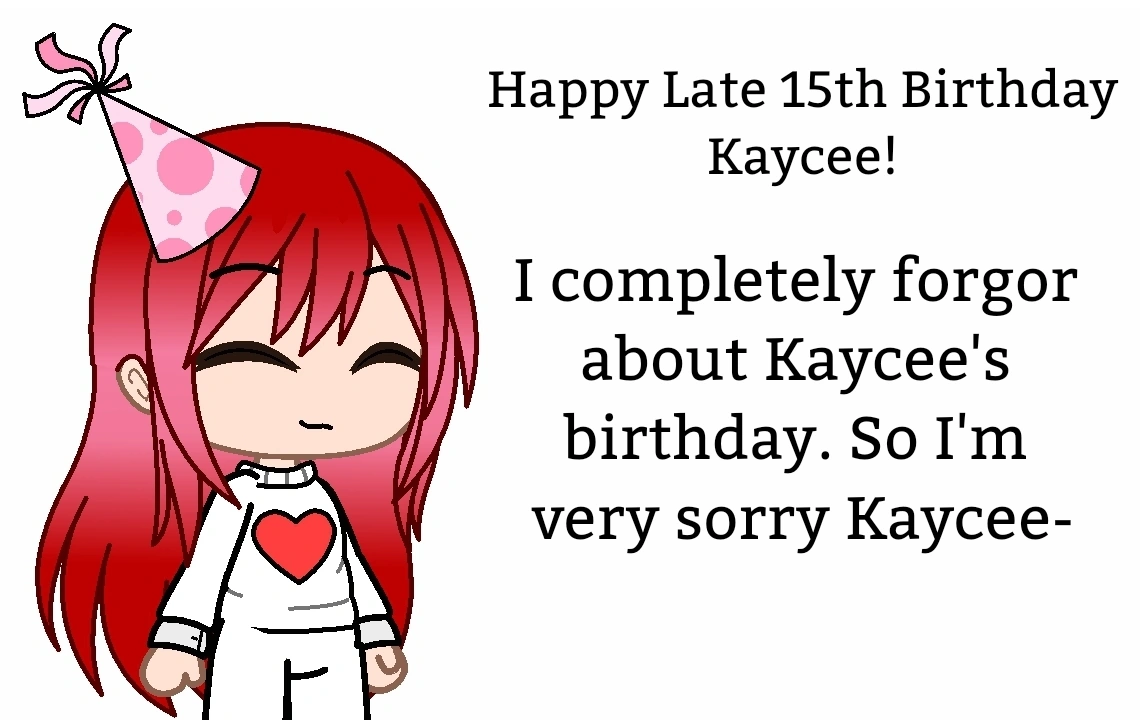 Happy Late 15th Birthday Kaycee! | Fandom