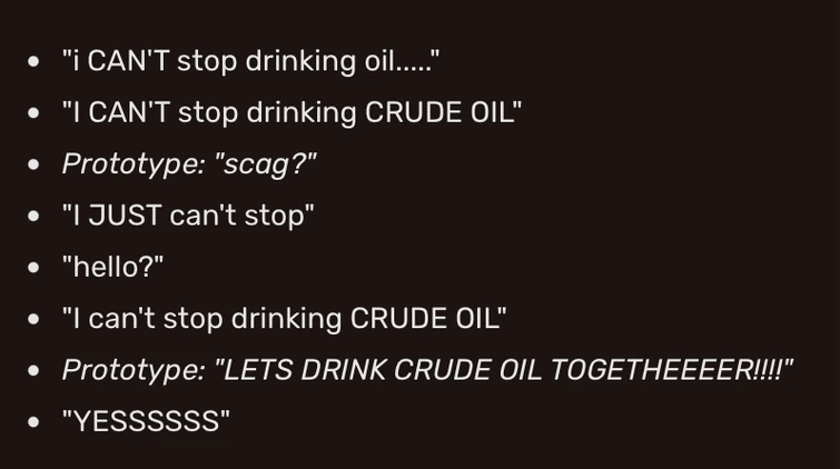 I can't STOP drinking oil | Fandom